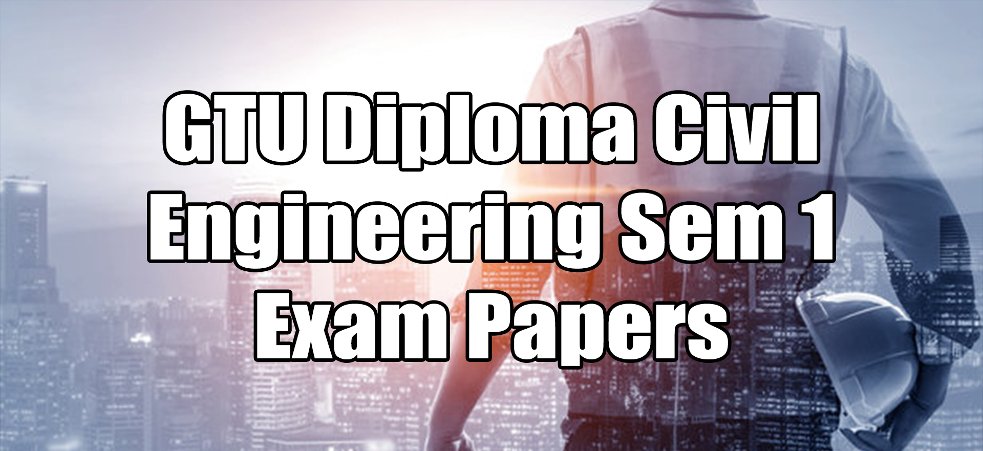 GTU Diploma Civil Engineering Sem 1 Exam Papers GTU Diploma Civil Engineering Sem 1 Exam Papers