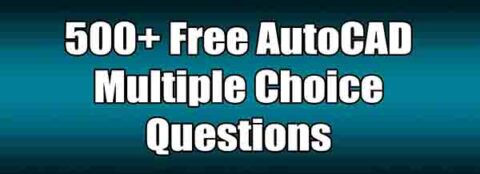500+ Free AutoCAD Multiple Choice Questions